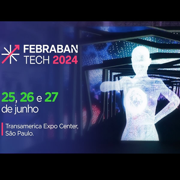 Febraban Tech 2024: 3 insights valiosos sobre o futuro do setor ...